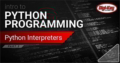 Intro to Python Programming Part 2 Python Interpreters